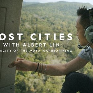 Lost Cities With Albert Lin - Rotten Tomatoes