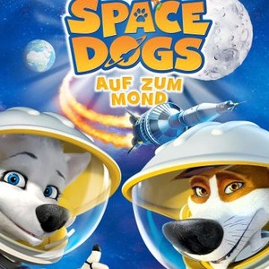 Space Dogs 2 - Rotten Tomatoes