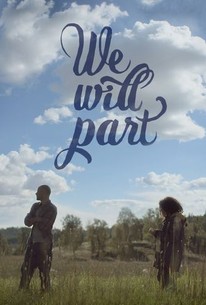We Will Part | Rotten Tomatoes