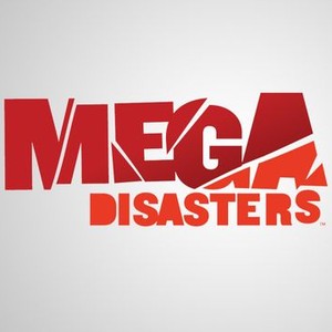 Mega Disasters - Rotten Tomatoes