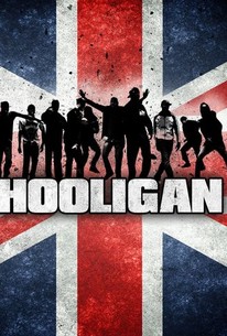 Hooligan (2012) | Rotten Tomatoes