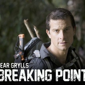 Bear Grylls: Breaking Point - Rotten Tomatoes