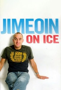Jimeoin On Ice | Rotten Tomatoes