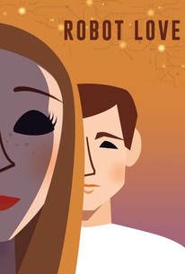 Robot Love - Movie Reviews - Rotten Tomatoes
