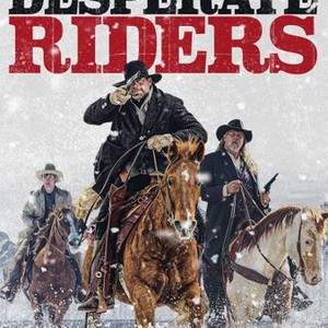 Desperate Riders - Rotten Tomatoes
