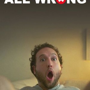 All Wrong - Rotten Tomatoes