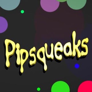 Pipsqueaks - Rotten Tomatoes