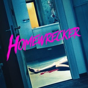 Homewrecker - Rotten Tomatoes