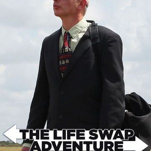 The Life Swap Adventure - Rotten Tomatoes