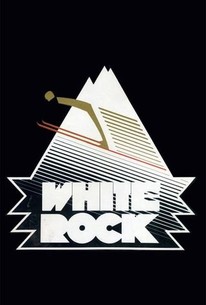 White Rock | Reviews | Rotten Tomatoes