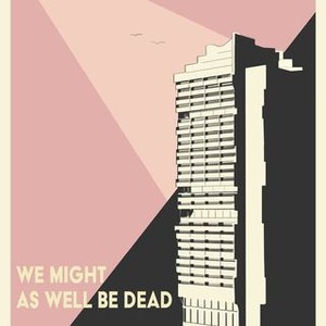 We Might as Well Be Dead - Rotten Tomatoes