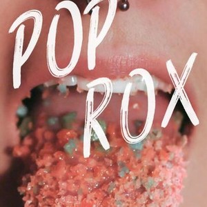 Pop Rox - Rotten Tomatoes