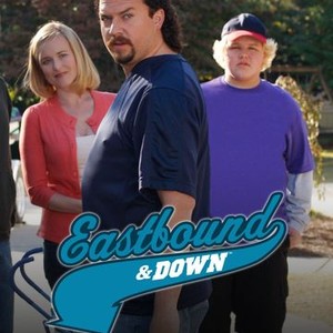 Eastbound & Down - Rotten Tomatoes