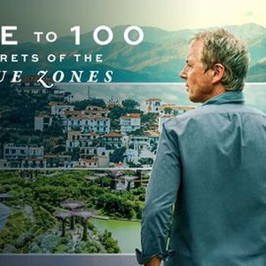 Live to 100: Secrets of the Blue Zones - Rotten Tomatoes