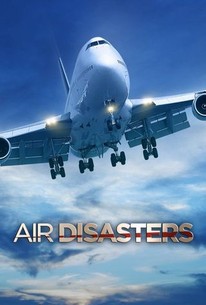 Air Disasters: Season 7 | Rotten Tomatoes