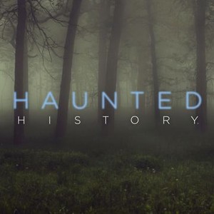 Haunted History - Rotten Tomatoes