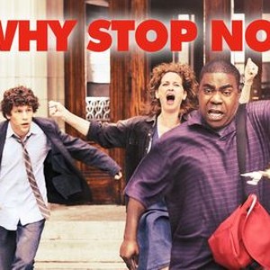 Why Stop Now? (2012) - Rotten Tomatoes