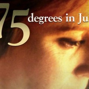75 Degrees in July - Rotten Tomatoes