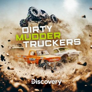 Dirty Mudder Truckers - Rotten Tomatoes