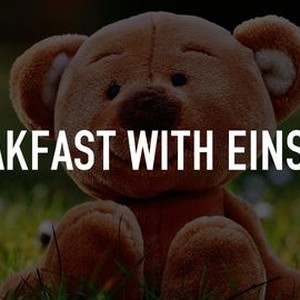 Breakfast With Einstein - Rotten Tomatoes
