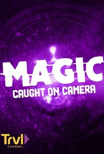 Magic Caught on Camera | Rotten Tomatoes