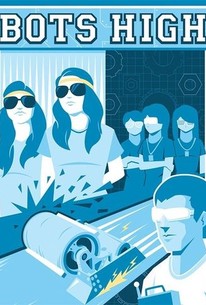 Bots High | Rotten Tomatoes