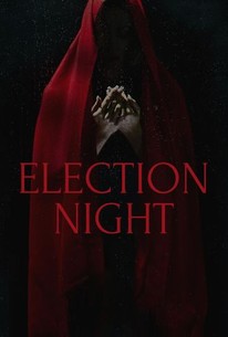 Election Night (2017) | Rotten Tomatoes