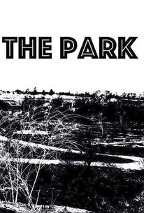 The Park - Movie Reviews | Rotten Tomatoes