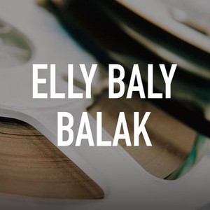 Elly Baly Balak - Rotten Tomatoes