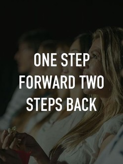 One Step Back Two Steps Forward Quotes One Step Forward, Two Steps