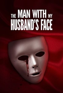 The Man With My Husband's Face | Rotten Tomatoes