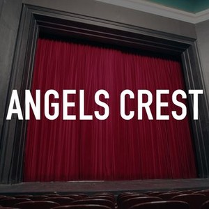 Angels Crest - Rotten Tomatoes
