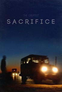 The Greatest Sacrifice | Rotten Tomatoes