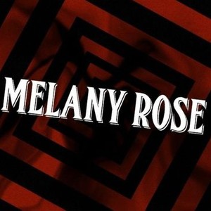 Melany Rose - Rotten Tomatoes