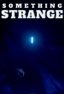 Something Strange | Rotten Tomatoes