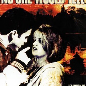 No One Would Tell - Rotten Tomatoes