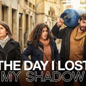 The Day I Lost My Shadow - Rotten Tomatoes