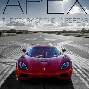 APEX: The Story of the Hypercar - Rotten Tomatoes