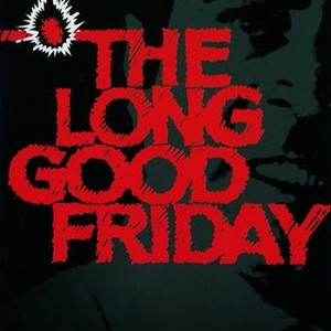 The Long Good Friday - Rotten Tomatoes