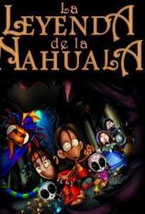 La Leyenda de la Nahuala (2007) - Rotten Tomatoes