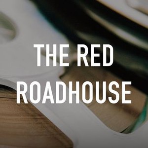 The Red Roadhouse - Rotten Tomatoes