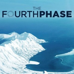The Fourth Phase - Rotten Tomatoes