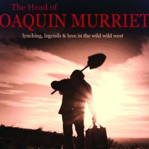 The Head of Joaquin Murrieta - Rotten Tomatoes
