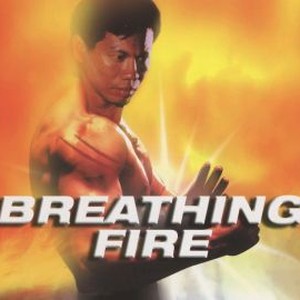 Breathing Fire - Rotten Tomatoes