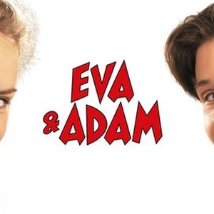 Eva & Adam - Rotten Tomatoes