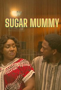 Sugar Mummy - Movie Reviews | Rotten Tomatoes