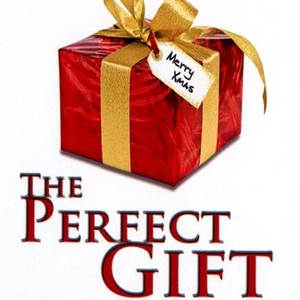 The Perfect Gift - Rotten Tomatoes