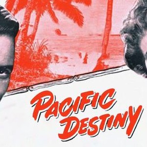 Pacific Destiny - Rotten Tomatoes