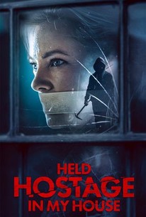 Held Hostage in My House | Rotten Tomatoes