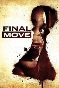 Final Move (2013) | Rotten Tomatoes